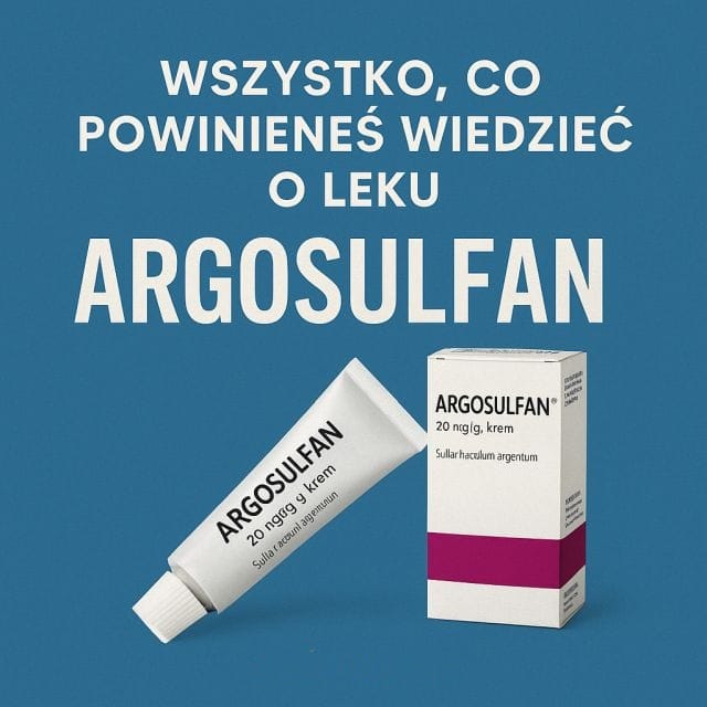Argosulfan – zastosowanie, dawkowanie, przeciwwskazania i e-recepta